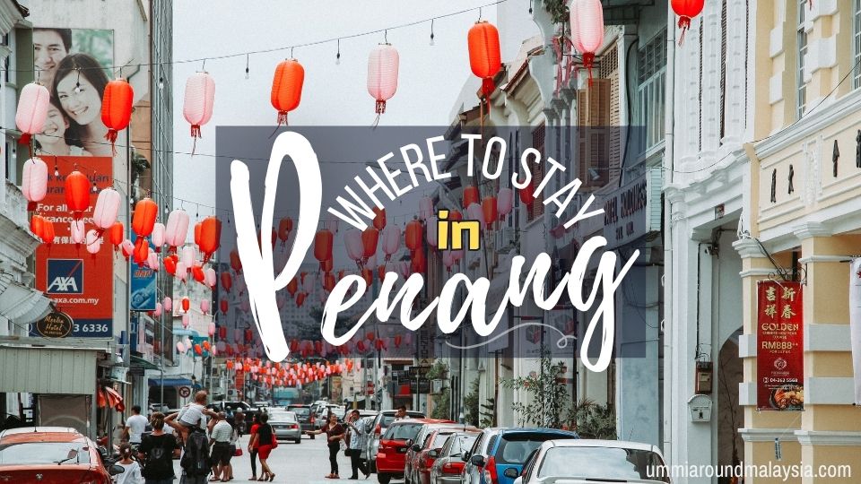 The Ultimate Penang Travel Guide: 35 Best Things to Do & Top ...